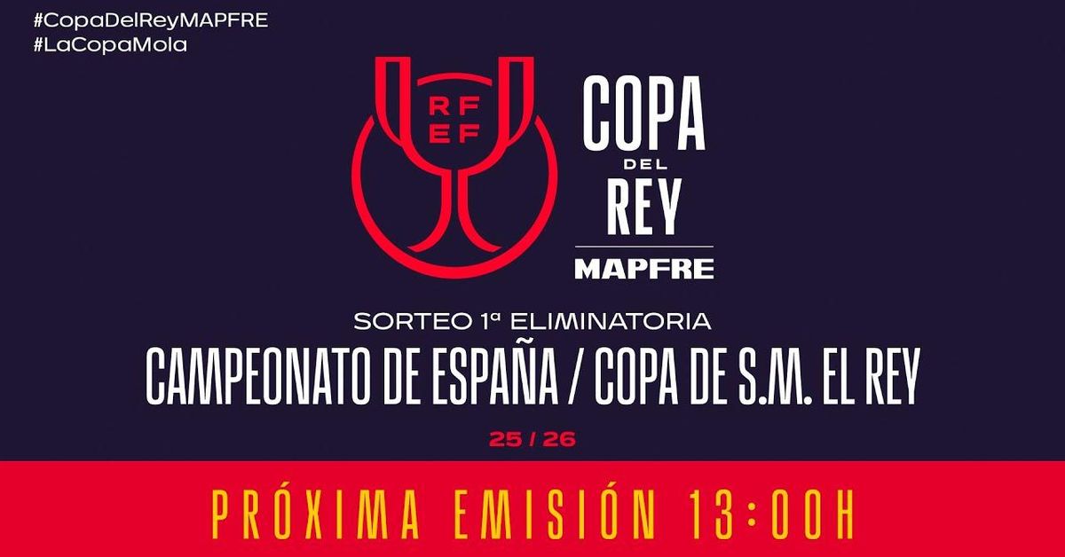 Sorteo de la Copa del Rey en directo: partidos, fechas y ...