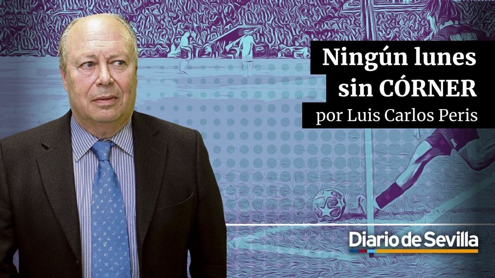 Ningún lunes sin córner con Luis Carlos Peris